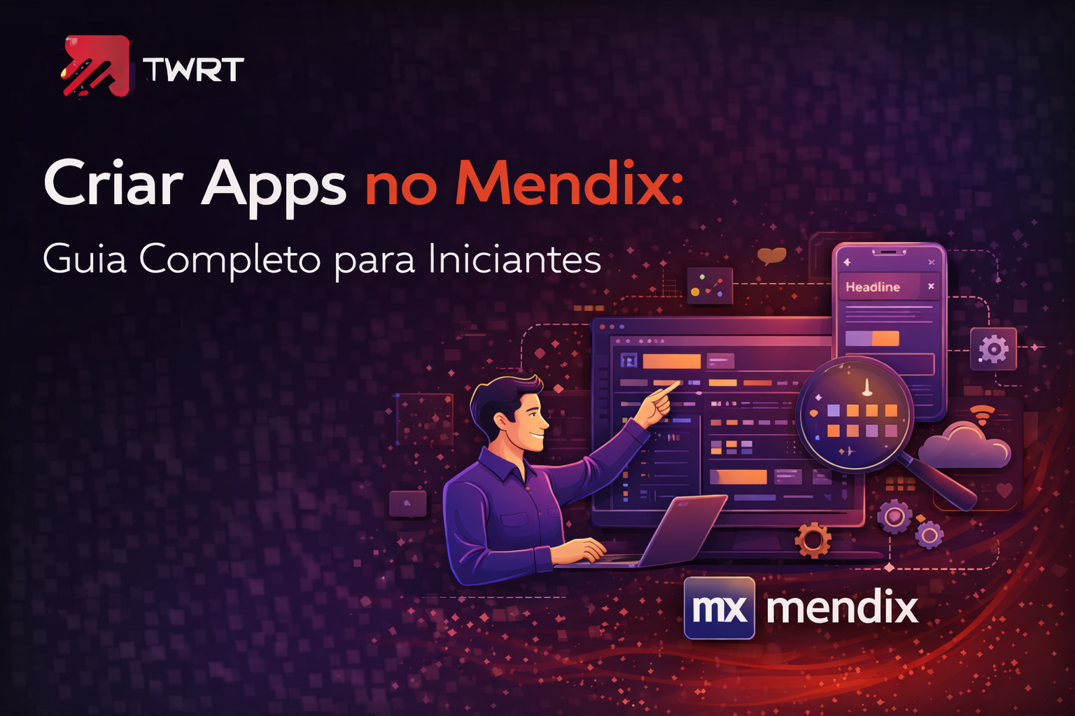 Criar Apps no Mendix: Guia Completo para Iniciantes | TWRT