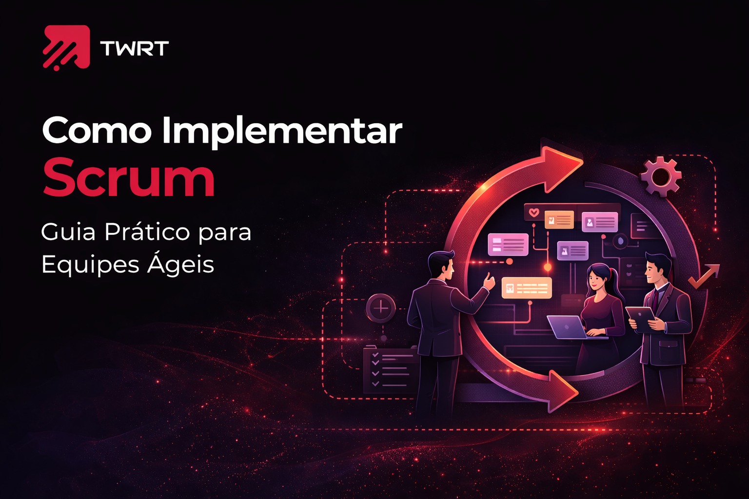 Como Implementar Scrum: Guia Pratico para Equipes Ageis | TWRT ...